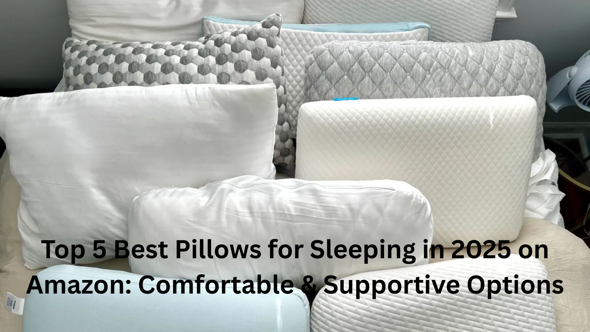 Top 5 Best Pillows For Sleeping In 2025 On Amazon